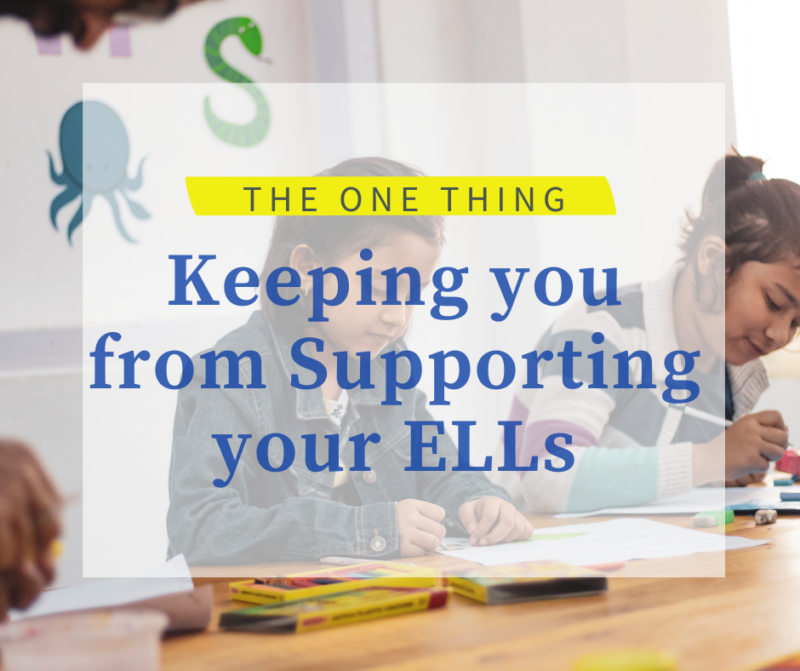 The One Thing Keeping you From Better Supporting Your ELLS – Inspiring ...