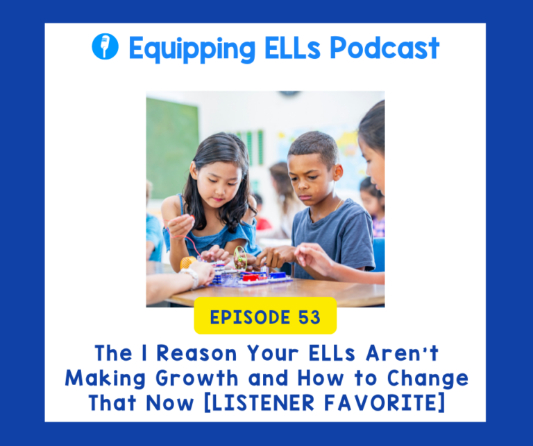 The 1 Reason Your ELLs Aren’t Making Growth and How to Change That Now ...