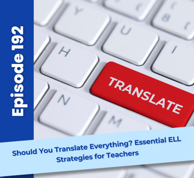 Should You Translate Everything? Essential ELL Strategies for Teachers ...