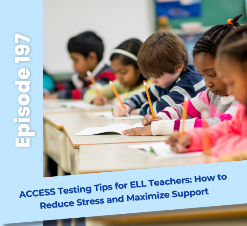 ACCESS Testing Tips for ELL Teachers: How to Reduce Stress and Maximize ...